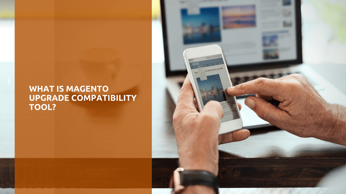 What is Magento Upgrade Compatibility Tool?