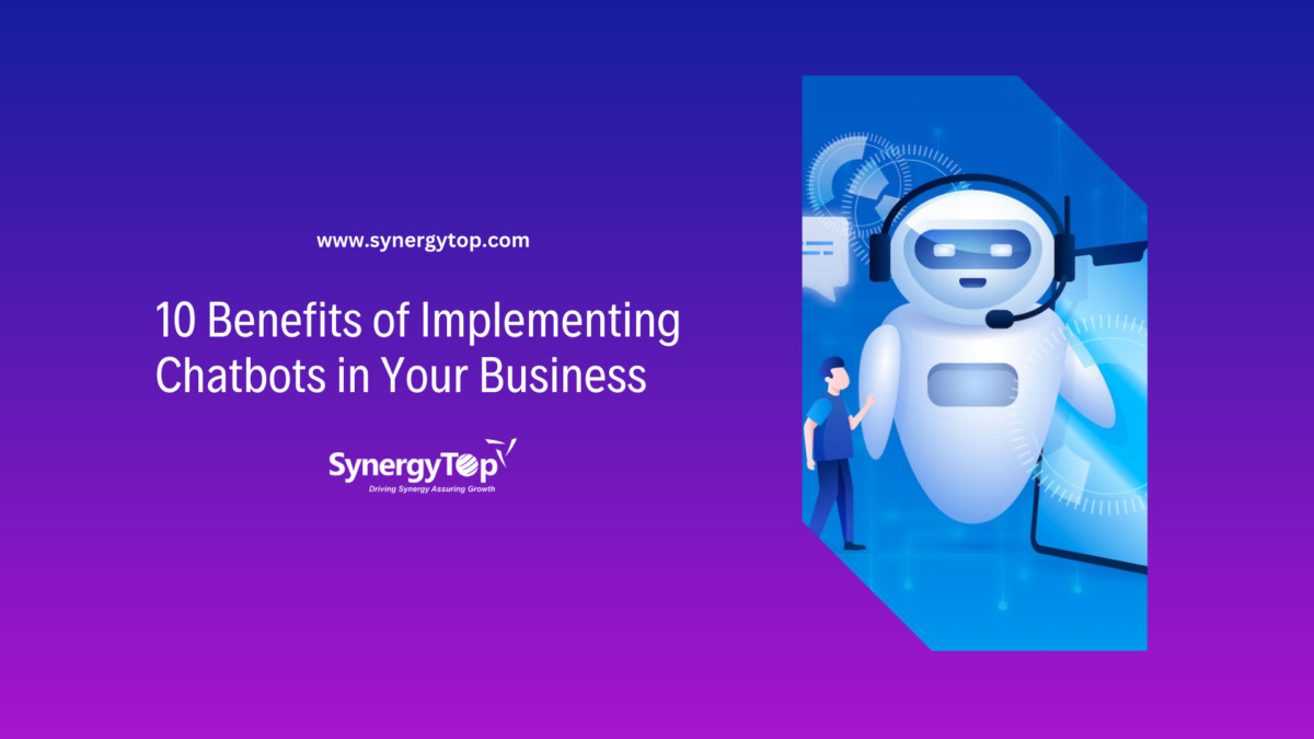 10 Benefits of Implementing Chatbots in Your Business 10 Benefits of Implementing Chatbots in Your Business