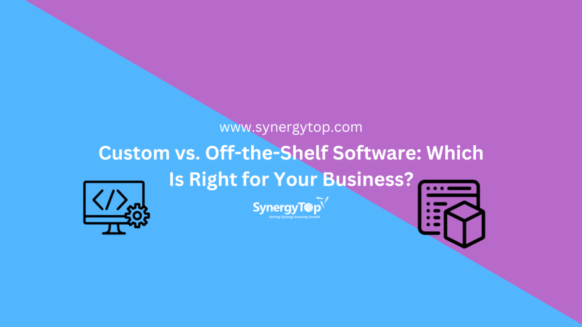 Custom Software Development vs. Off-The-Shelf Software