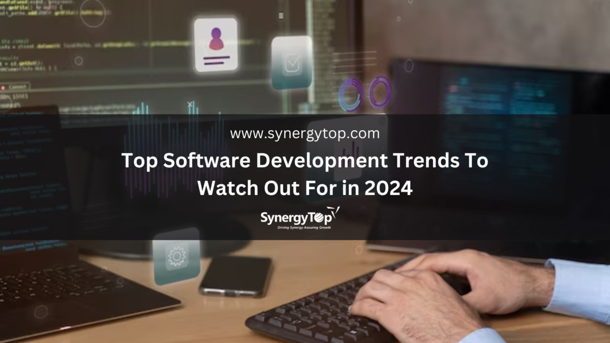 Top Software Development Trends To Watch Out For in 2024