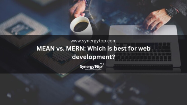 MEAN vs. MERN: Which Is Best For Web Development?