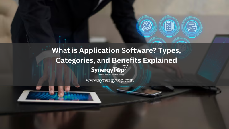 What Is Application Software? Types & Benefits Explained