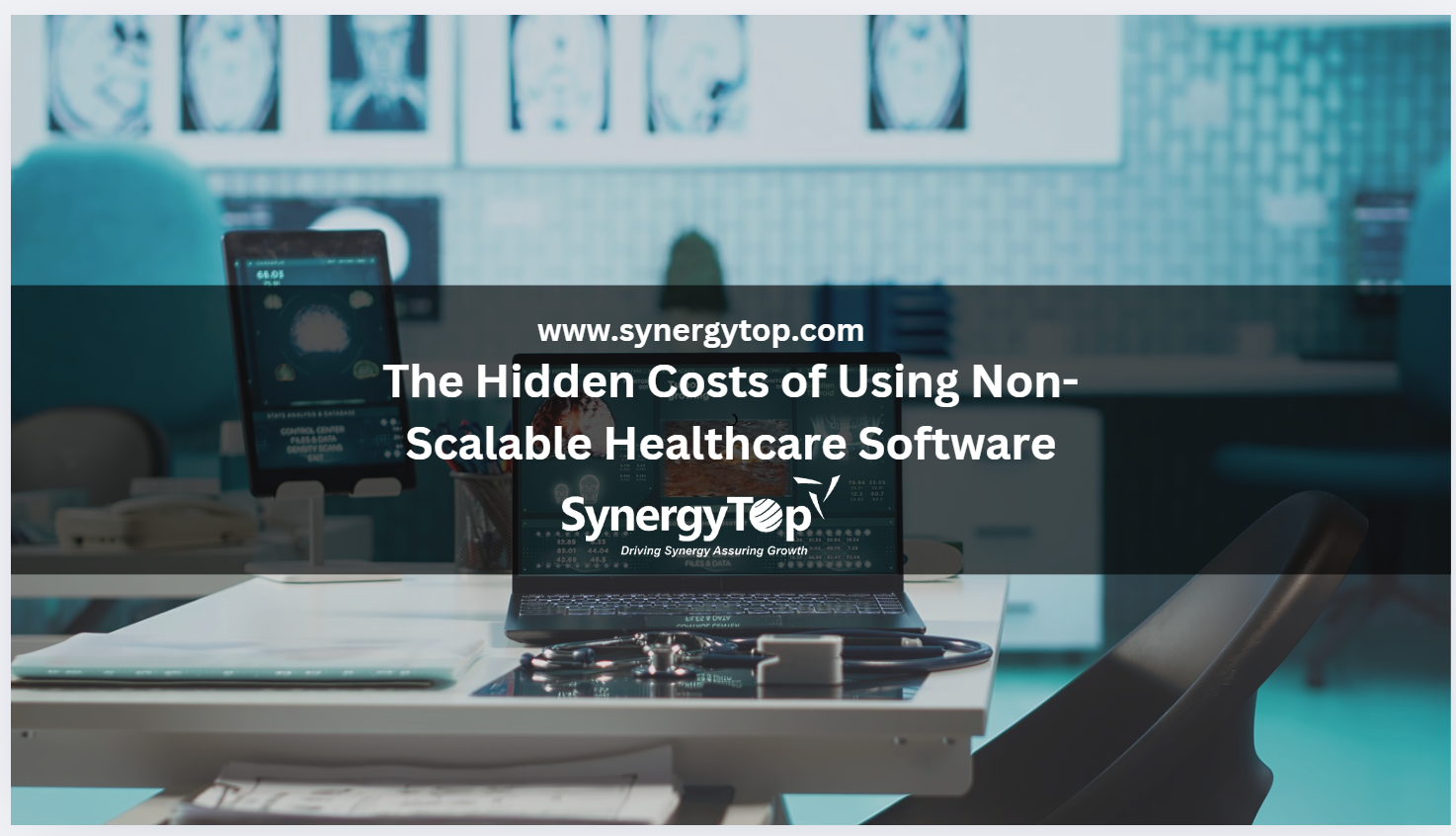 Hidden Costs of Non-Scalable Healthcare Software